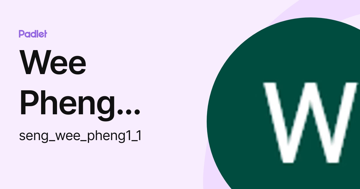 Wee Pheng Seng (seng_wee_pheng) profile | Padlet