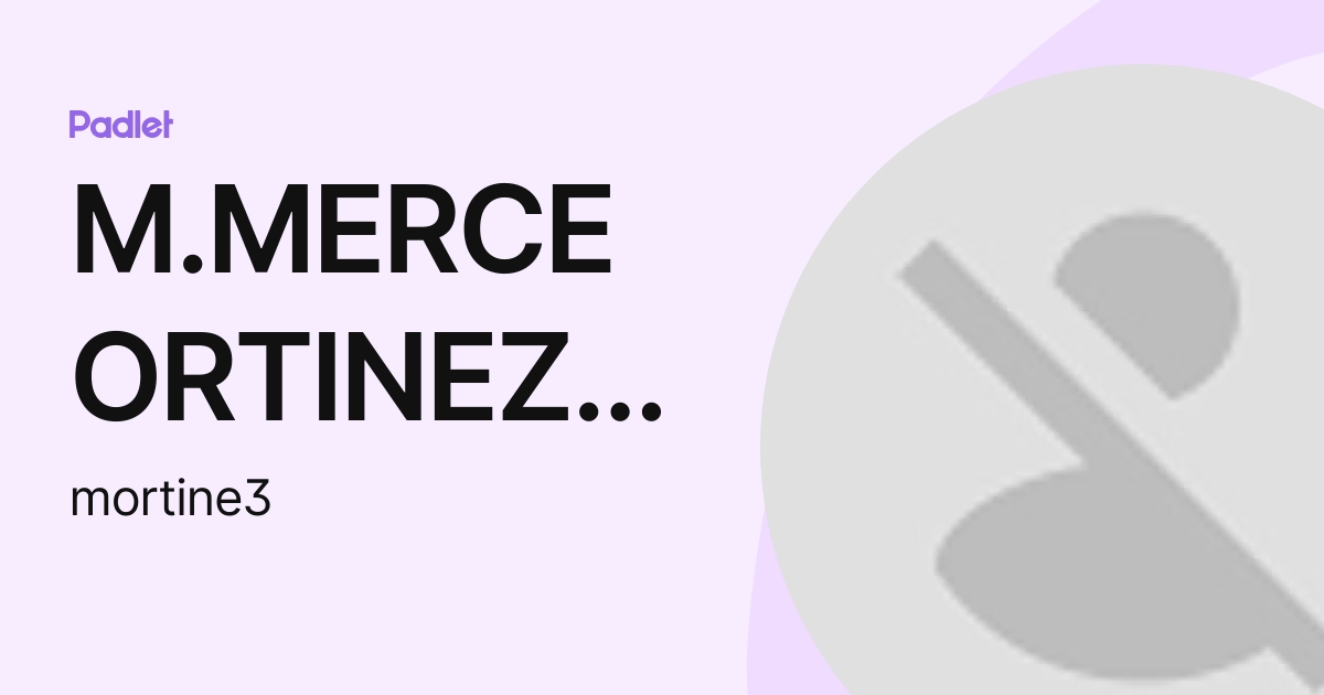 M.MERCE ORTINEZ SOLSONA (mortine3) profile | Padlet