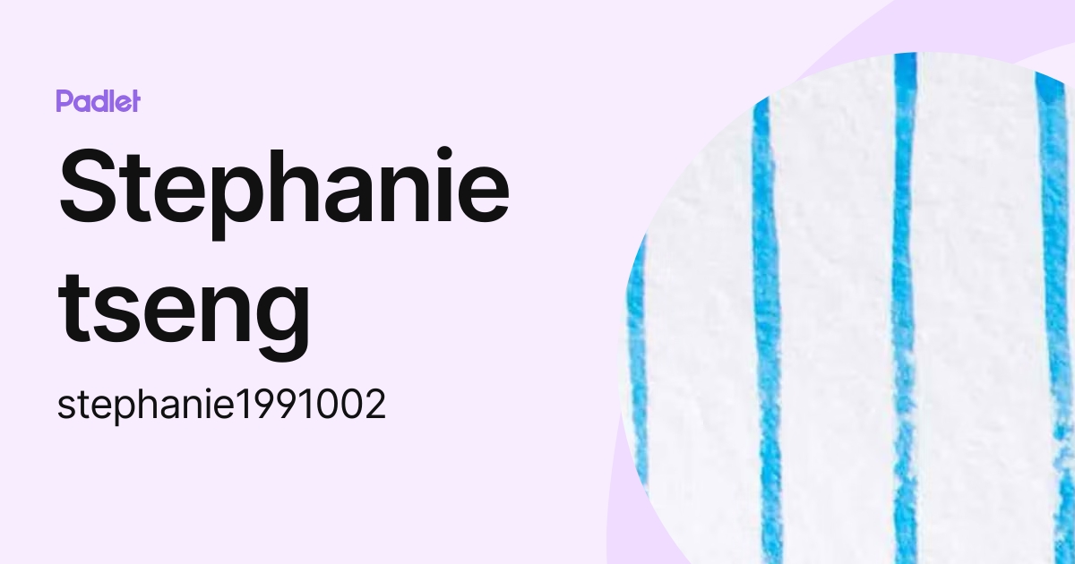 Stephanie tseng (stephanie1991002) profile | Padlet