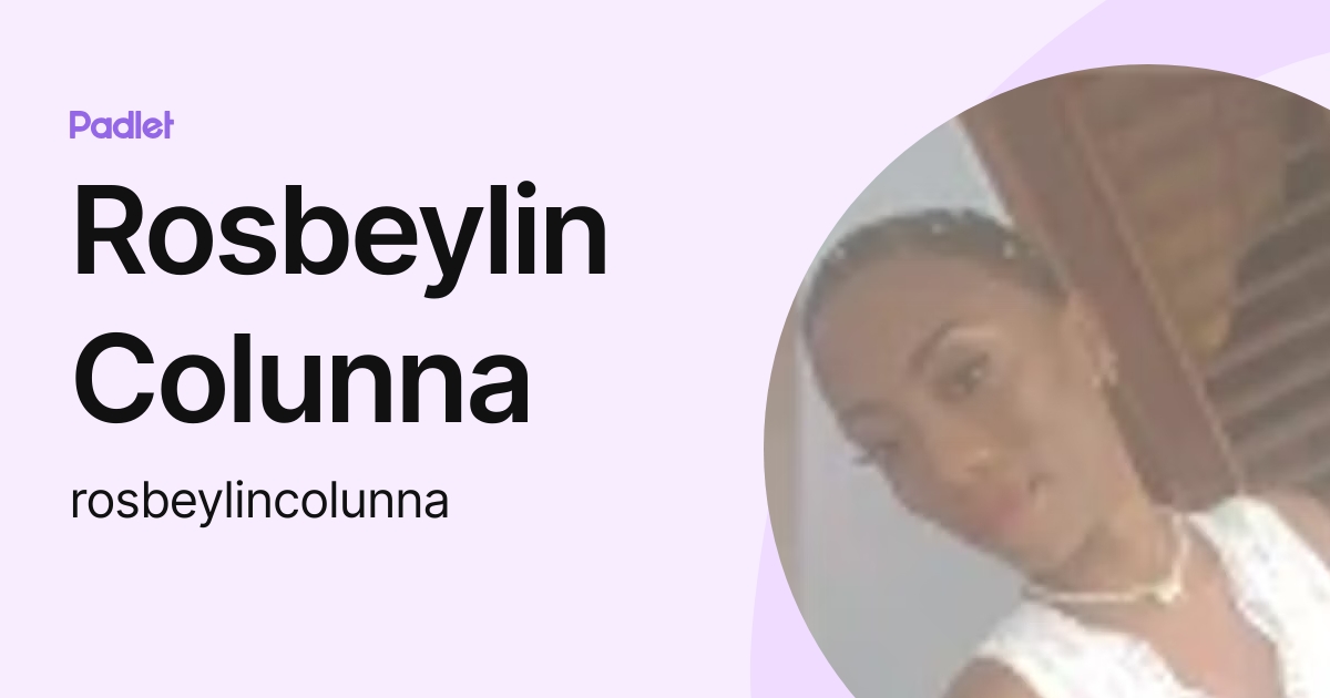 Rosbeylin Colunna (rosbeylincolunna) profile | Padlet