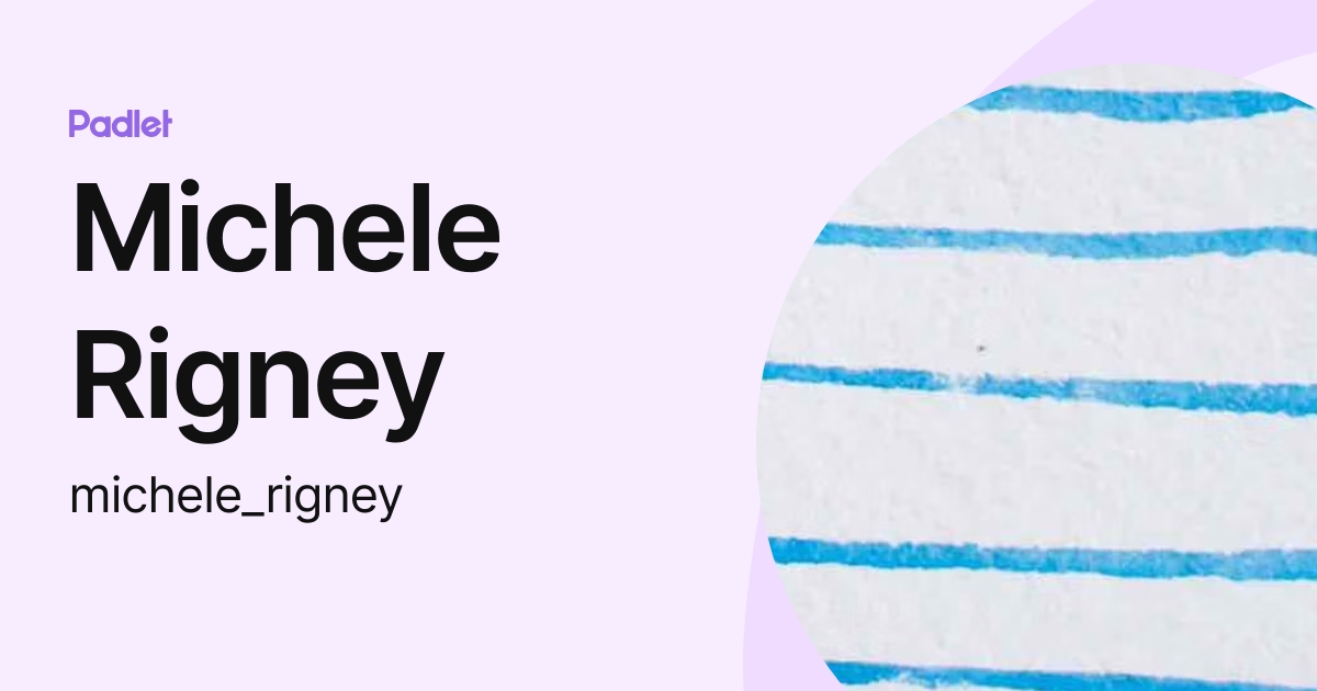 Michele Rigney (michele_rigney) profile | Padlet