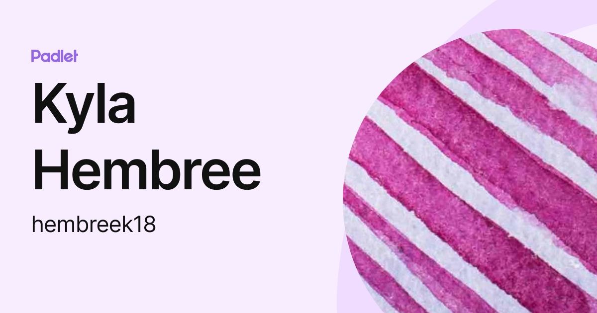 Kyla Hembree (hembreek18) profile | Padlet