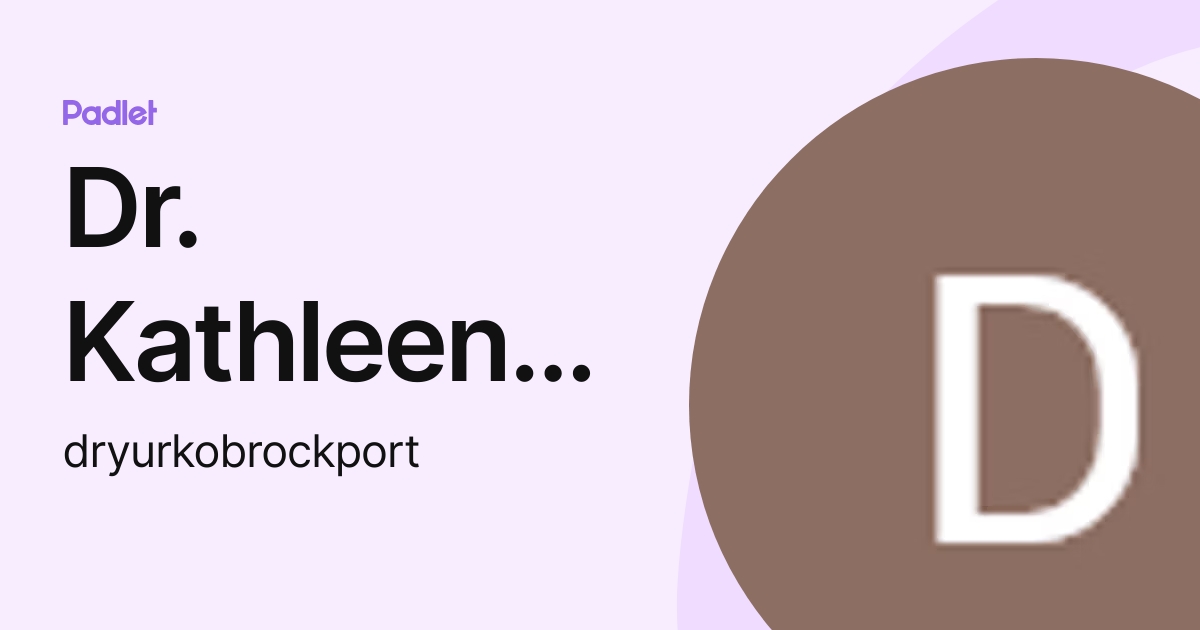 Dr. Kathleen Yurko (dryurkobrockport) profile | Padlet