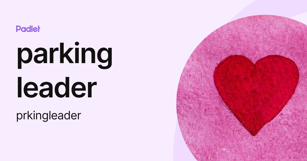 parking leader (prkingleader) profile | Padlet