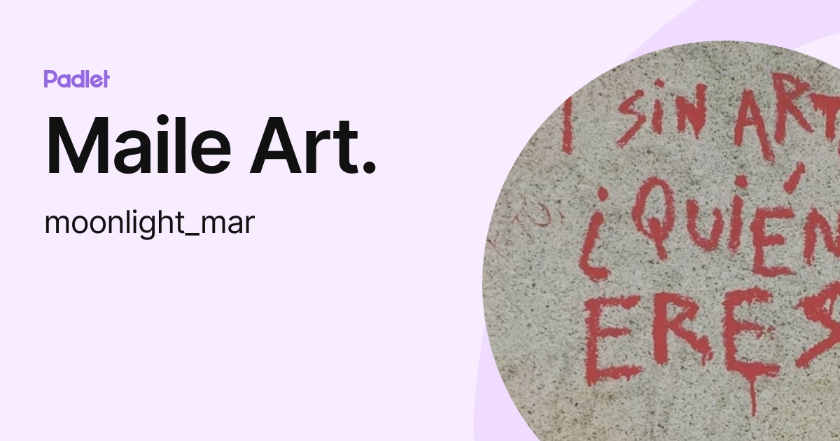 Maile Art. (moonlight_mar) profile | Padlet