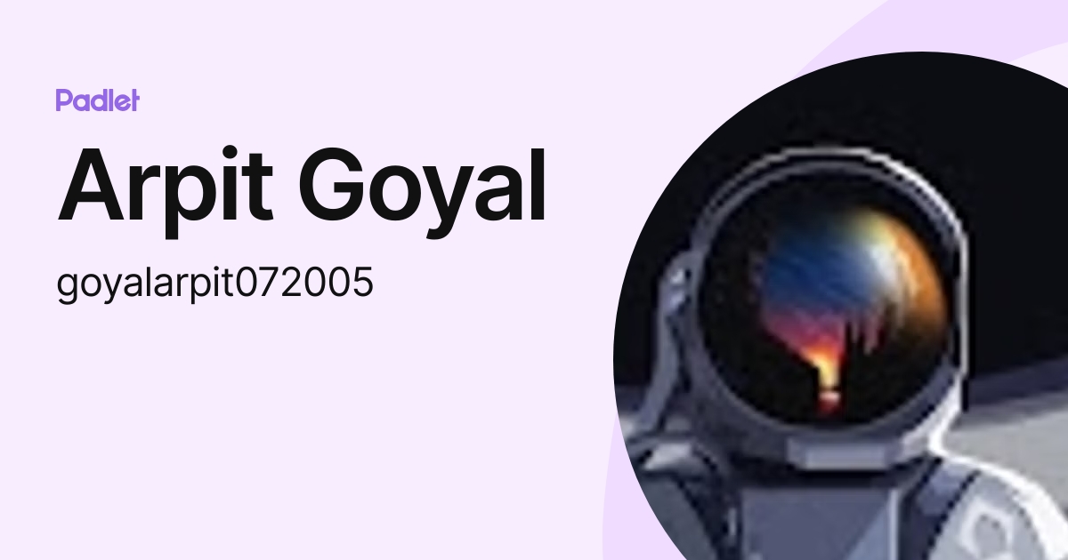 Arpit Goyal (goyalarpit072005) profile | Padlet