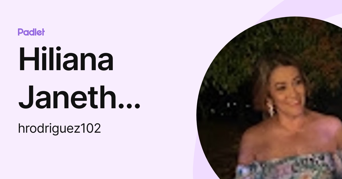 Hiliana Janeth Rodriguez Mejia (hrodriguez102) profile | Padlet