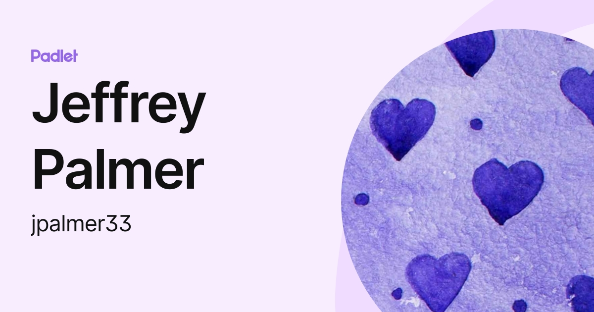 Jeffrey Palmer (jpalmer33) profile | Padlet