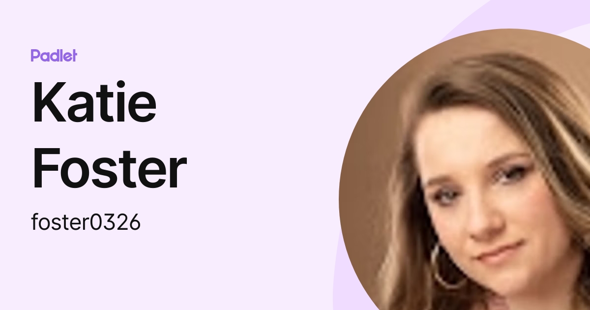 Katie Foster (foster0326) profile | Padlet