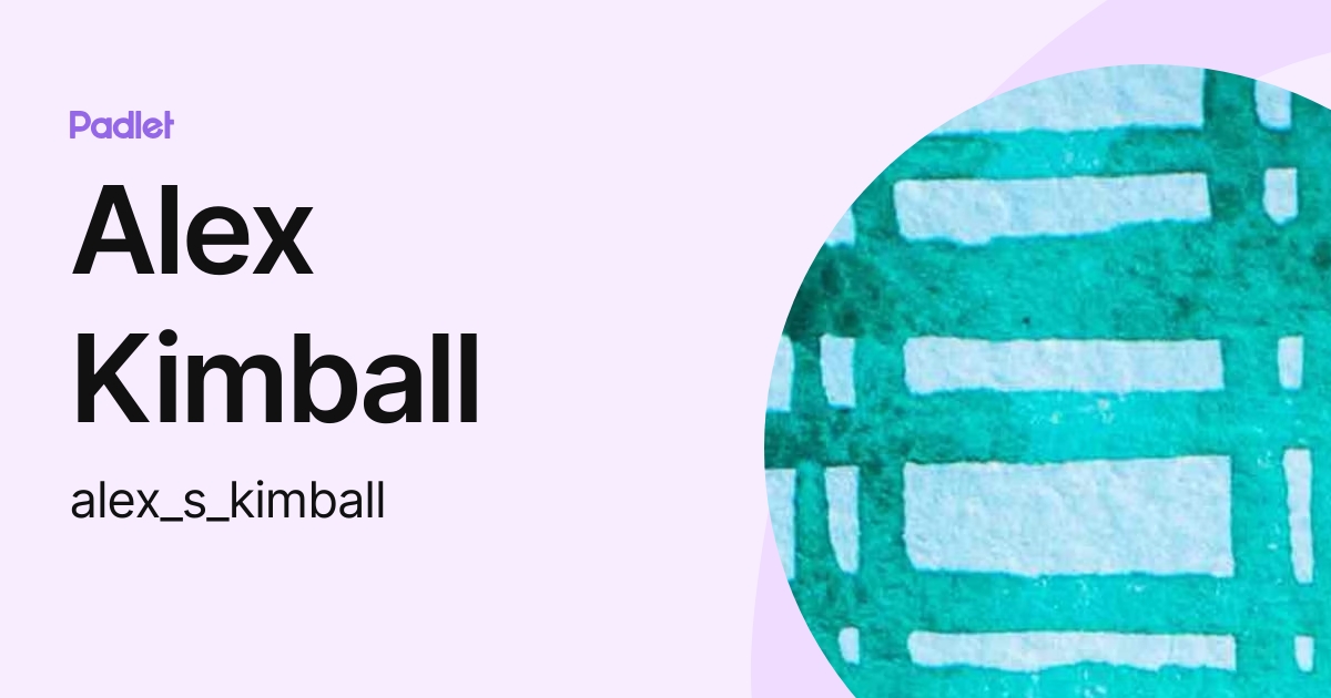 Alex Kimball (alex_s_kimball) profile | Padlet