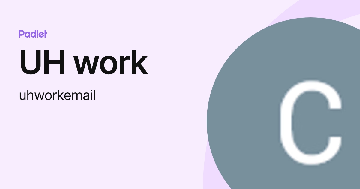 UH work (uhworkemail) profile | Padlet