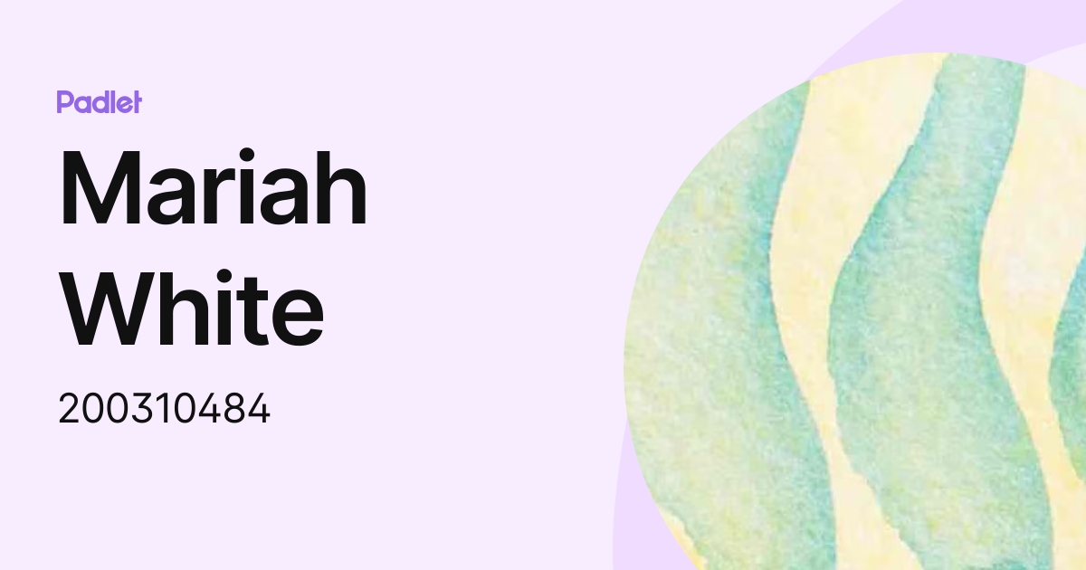 Mariah White (200310484) profile | Padlet