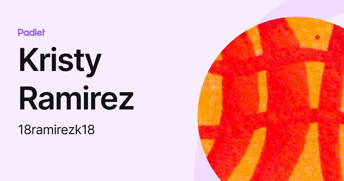 Kristy Ramirez (18ramirezk18) profile | Padlet
