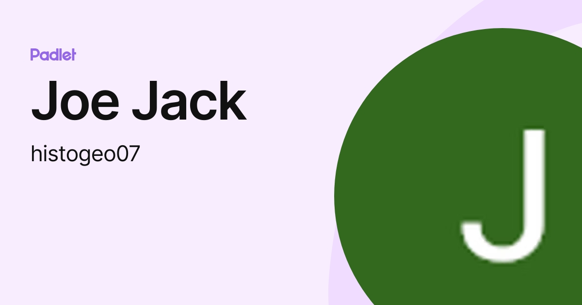 Joe Jack (histogeo07) profile | Padlet