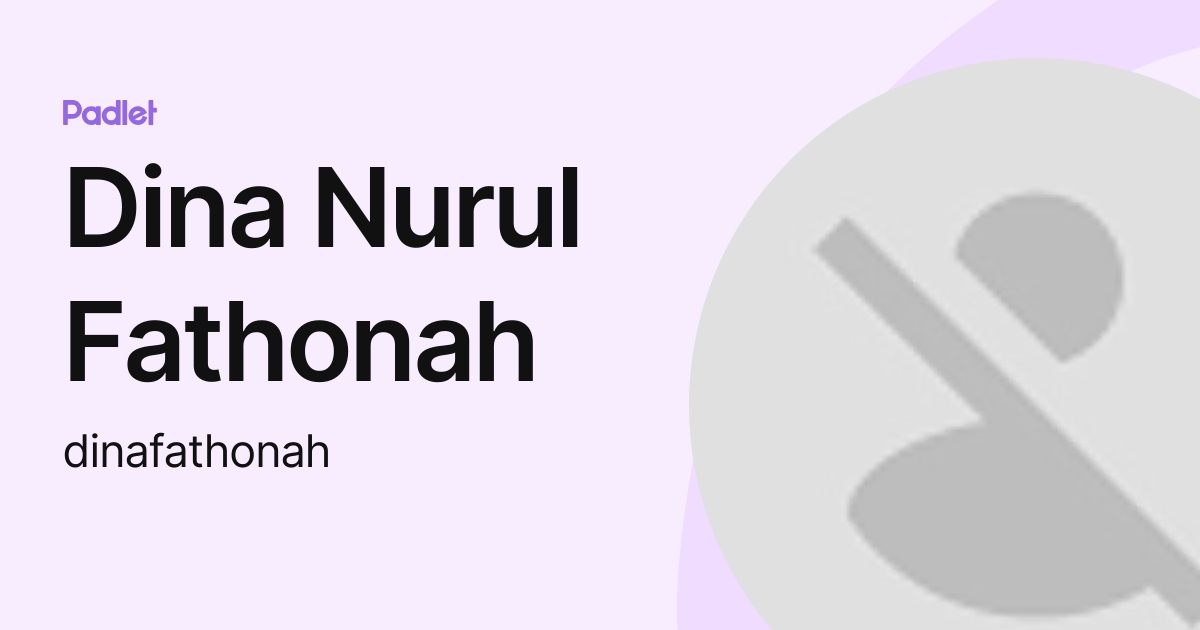 Dina Nurul Fathonah (dinafathonah) profile | Padlet