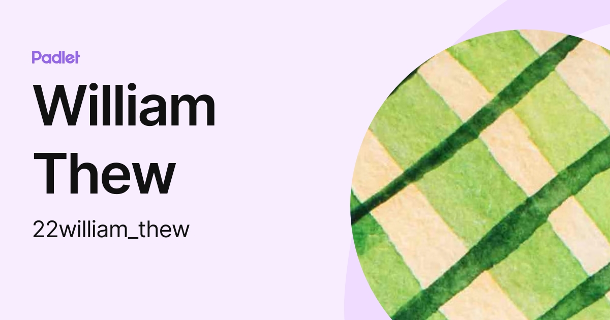 William Thew (22william_thew) profile | Padlet