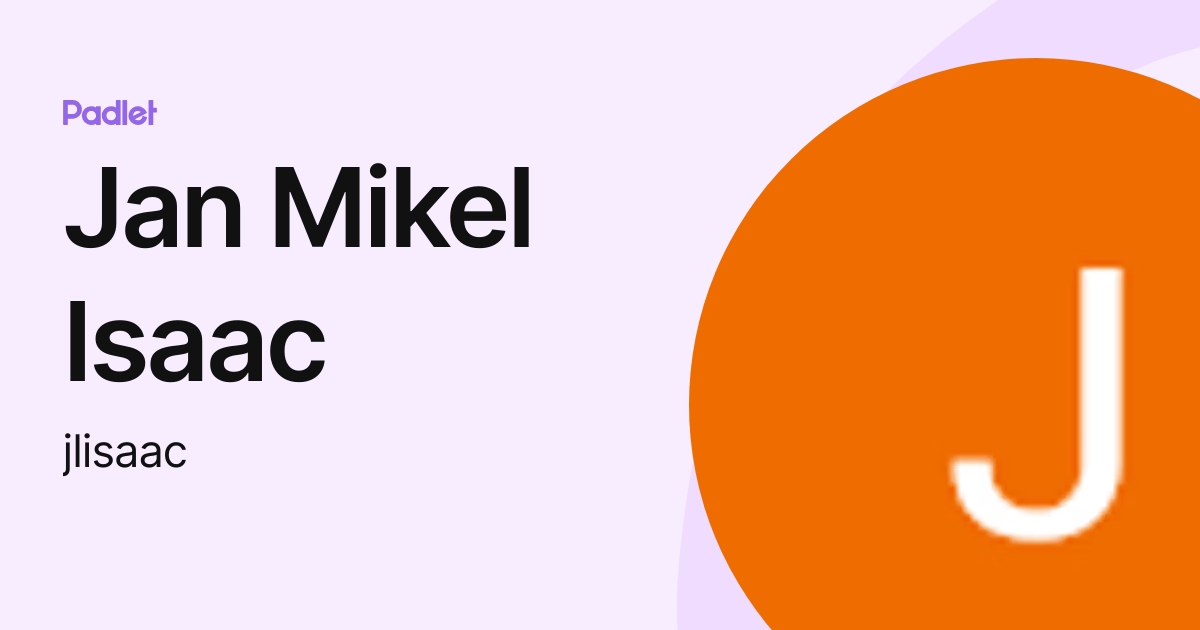 Jan Mikel Isaac (jlisaac) profile | Padlet