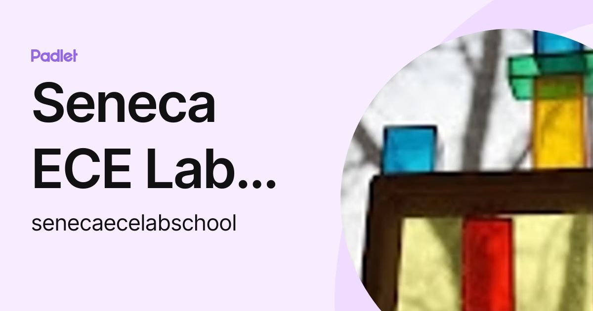 Seneca ECE Lab School (senecaecelabschool) profile | Padlet