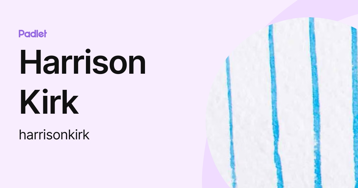 Harrison Kirk (harrisonkirk) profile | Padlet