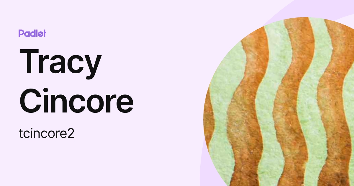 Tracy Cincore (tcincore2) profile | Padlet