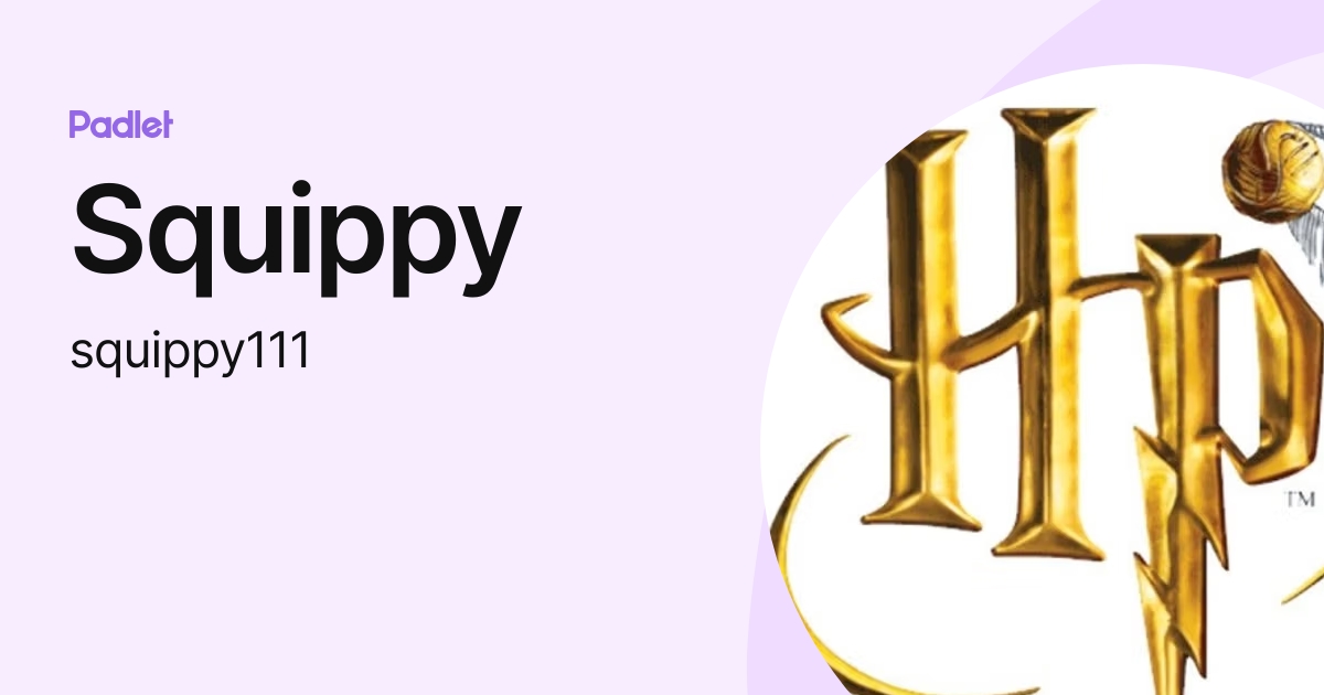 Squippy (squippy111) profile | Padlet