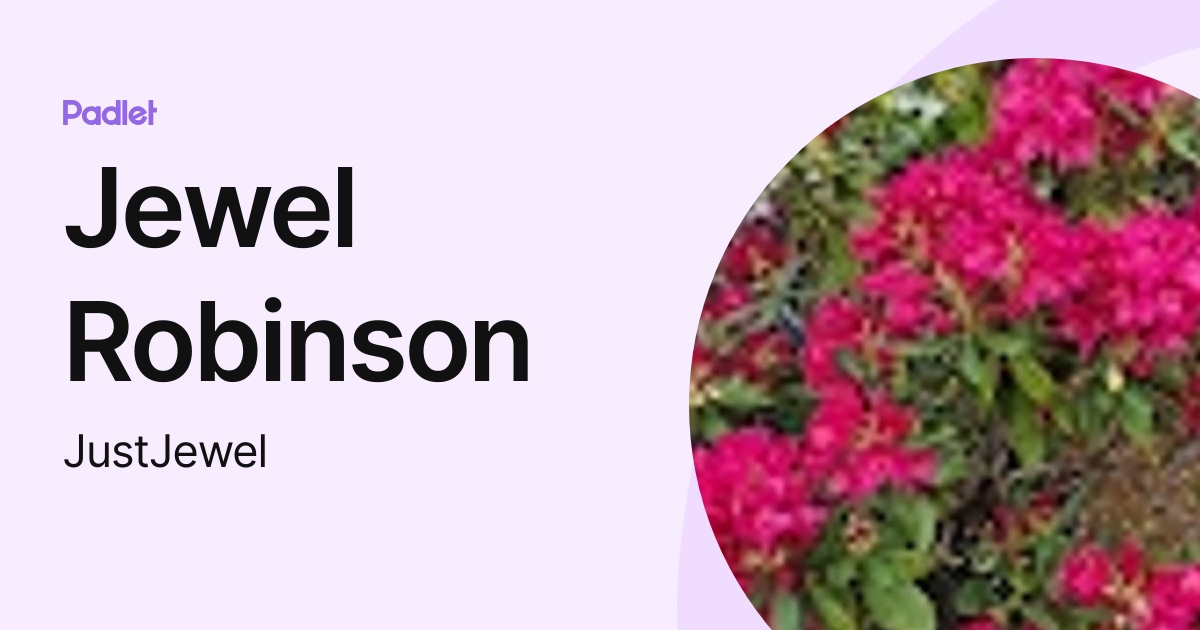 Jewel Robinson (JustJewel) profile | Padlet