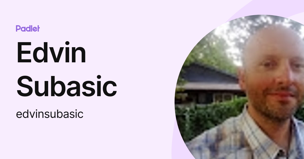 Edvin Subasic (edvinsubasic) profile | Padlet