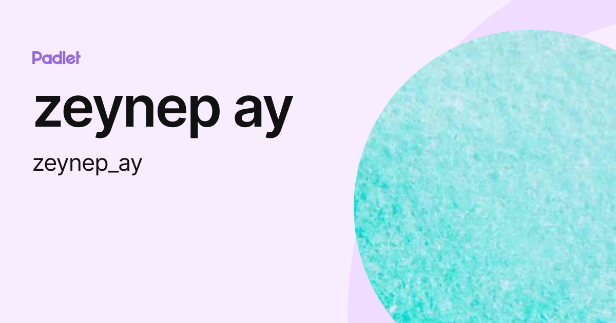 zeynep ay (zeynep_ay) profile | Padlet