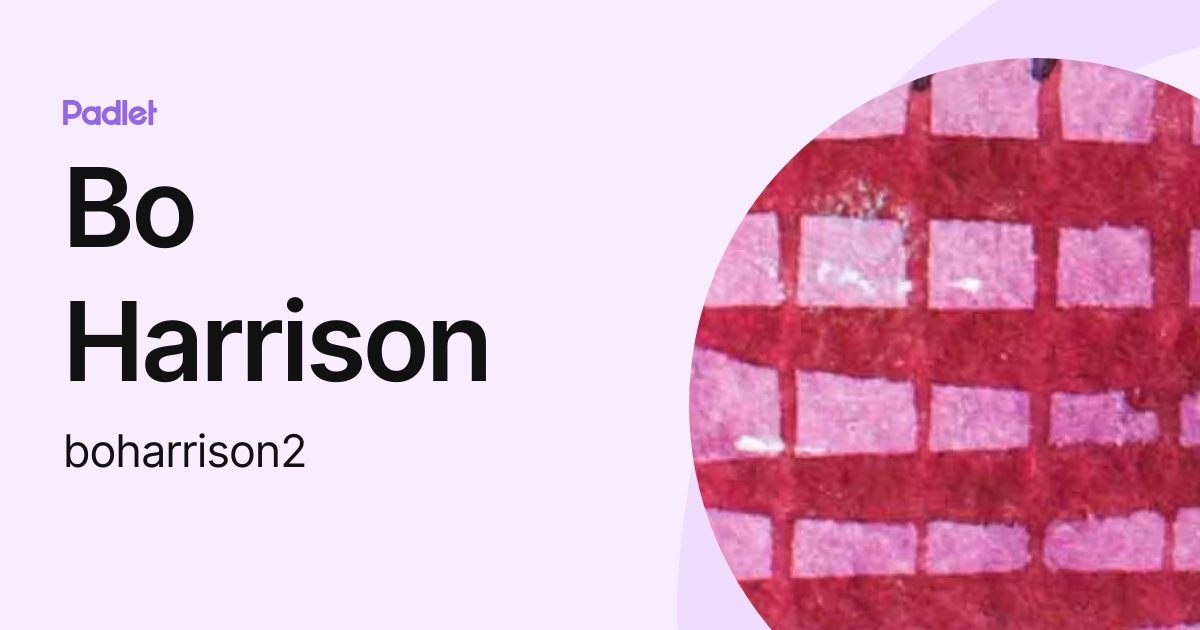 Bo Harrison (boharrison1) profile | Padlet