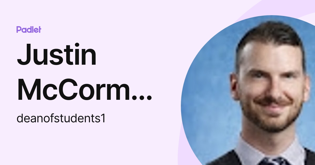 Justin McCormack (deanofstudents1) profile | Padlet