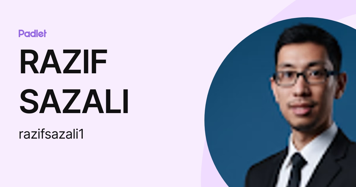 RAZIF SAZALI (razifsazali1) profile | Padlet
