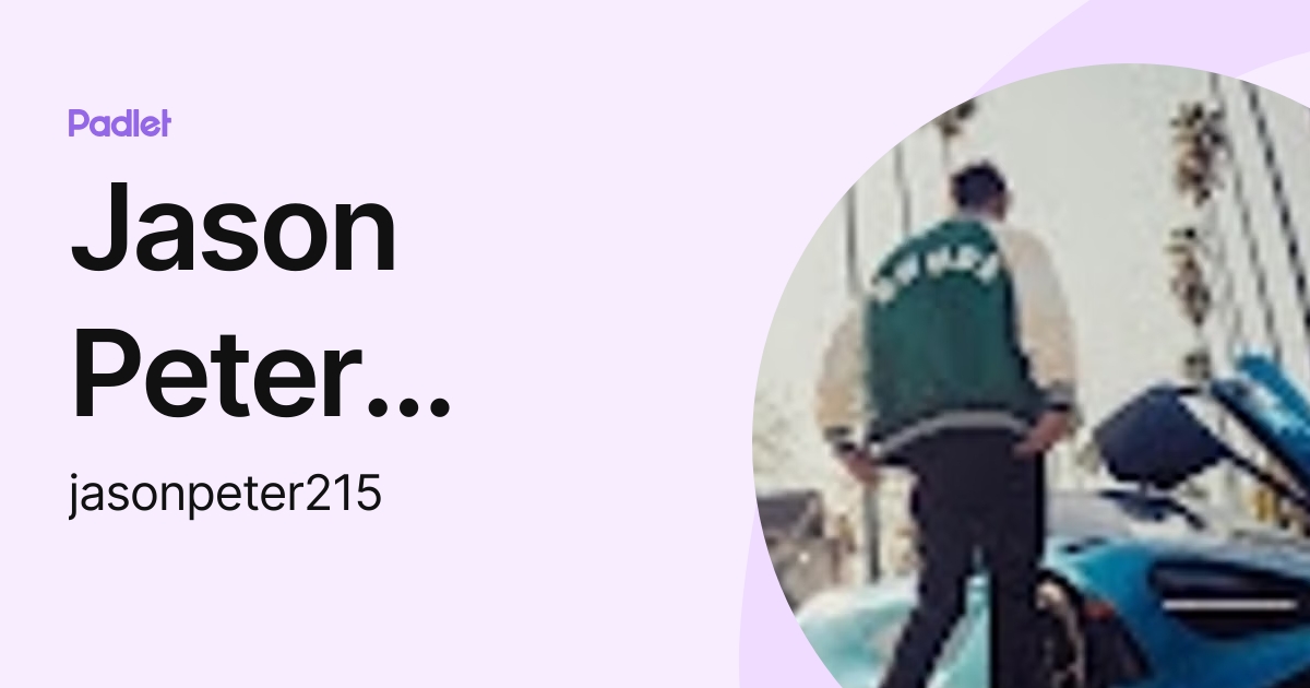 Jason Peter Miranda (jasonpeter215) profile | Padlet