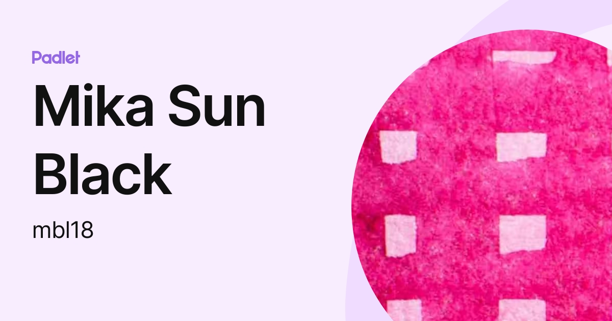 Mika Sun Black (mbl15) profile | Padlet