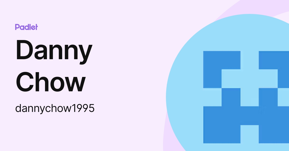 Danny Chow (dannychow1995) profile | Padlet