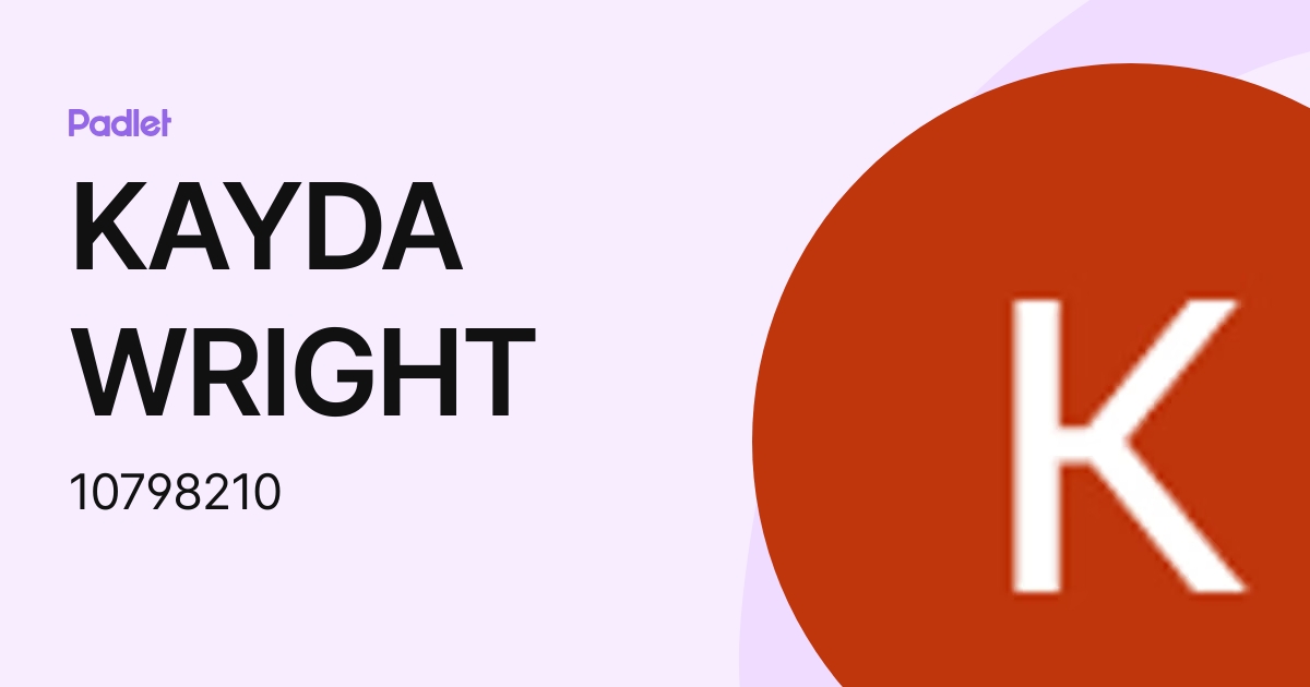 KAYDA WRIGHT (10798210) profile | Padlet