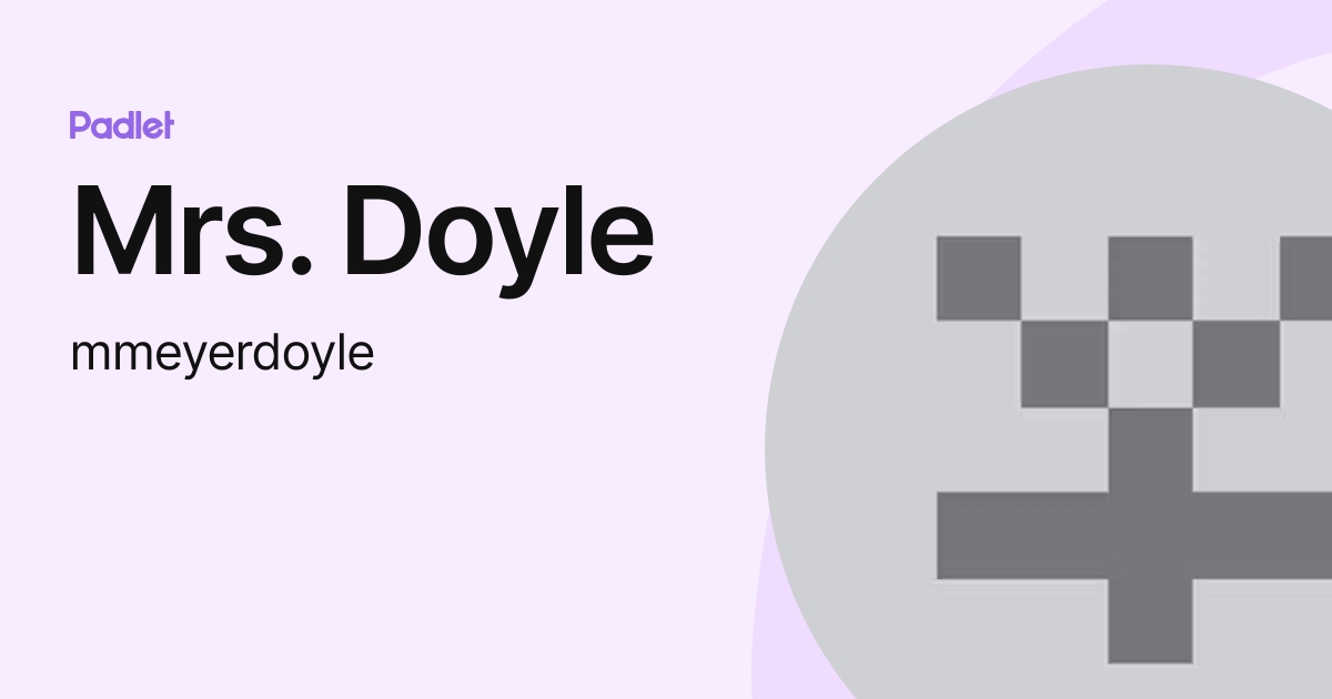 Mrs. Doyle (mmeyerdoyle) profile | Padlet