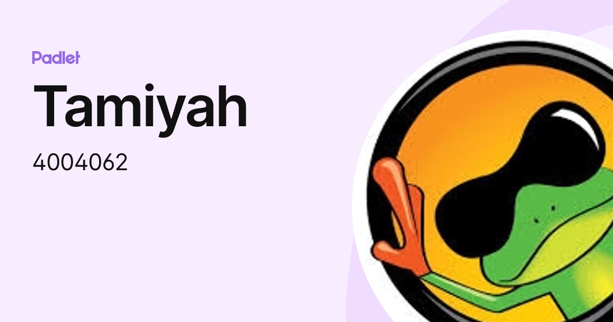 Tamiyah (4004062) profile | Padlet