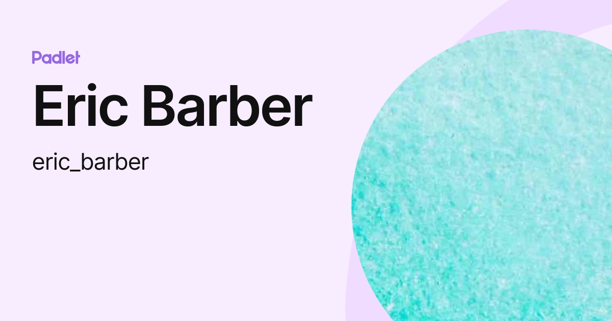 Eric Barber (eric_barber) profile | Padlet