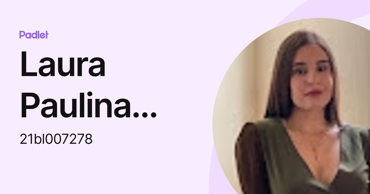 Laura Paulina Mariscal Castellanos (21bl007278) profile | Padlet