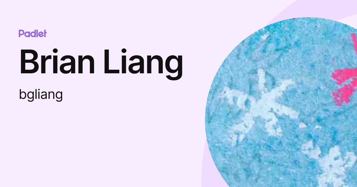 Brian Liang (bgliang) profile | Padlet