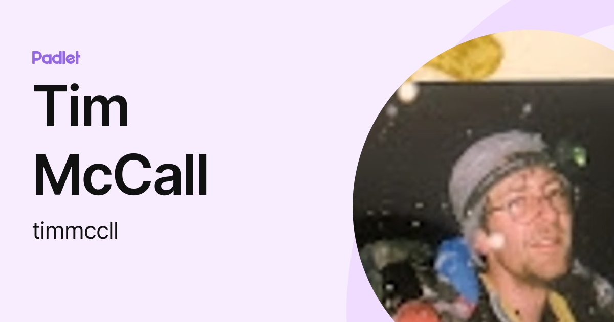 Tim McCall (timmccll) profile | Padlet