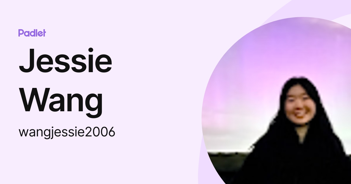 Jessie Wang (wangjessie2006) profile | Padlet