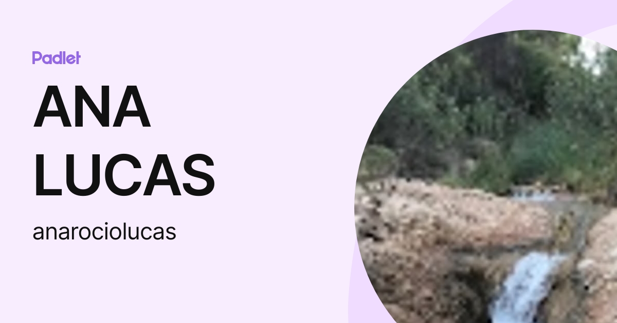ANA LUCAS (anarociolucas) perfil | Padlet