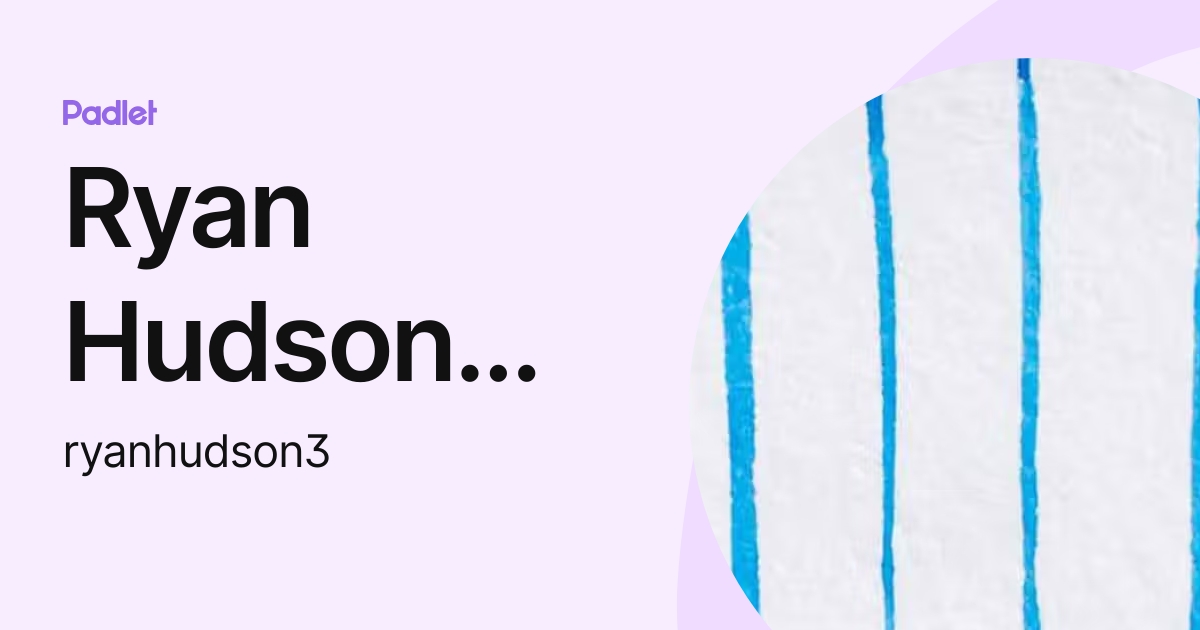 Ryan Hudson (student) (ryanhudson3) profile | Padlet