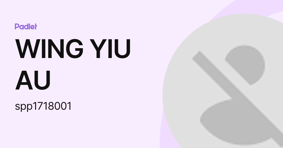 WING YIU AU (spp1718001) profile | Padlet