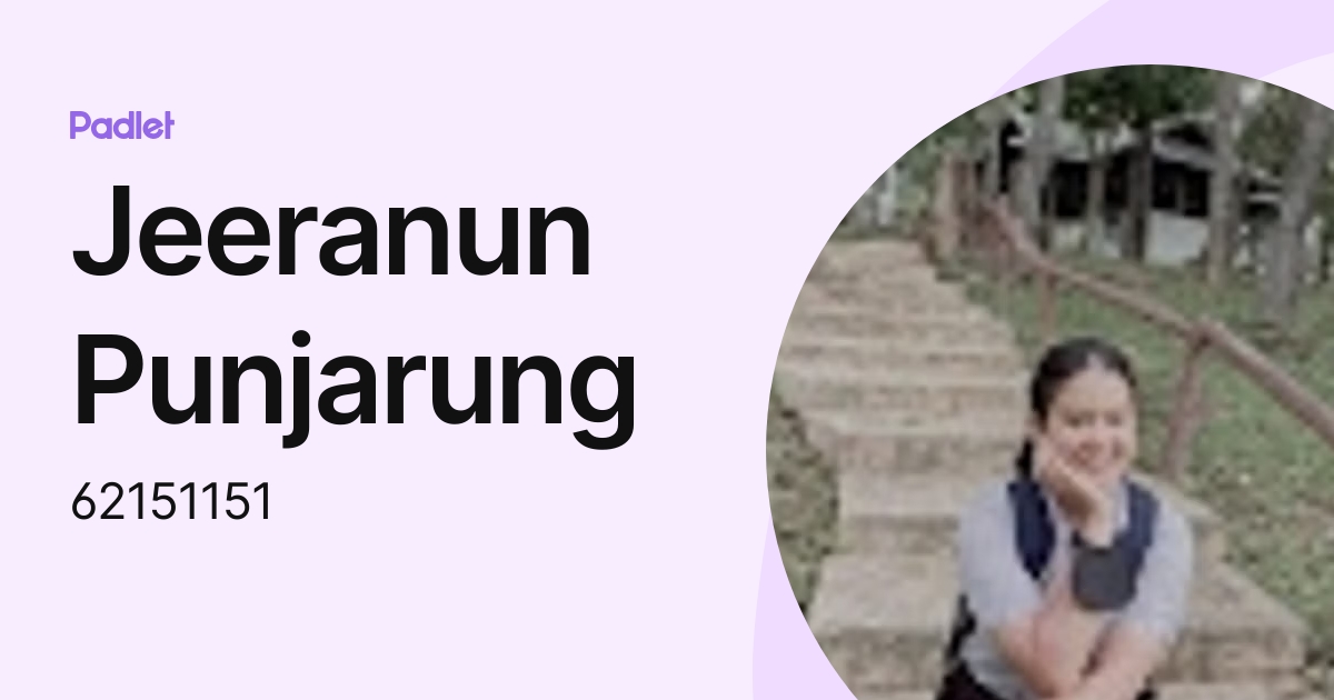 Jeeranun Punjarung (62151151) profile | Padlet