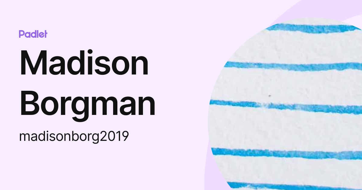 Madison Borgman (madisonborg2019) profile | Padlet
