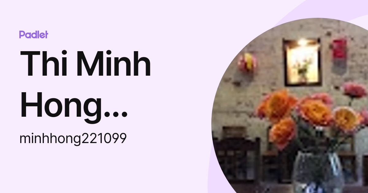 Thi Minh Hong Đang (minhhong221099) profile | Padlet