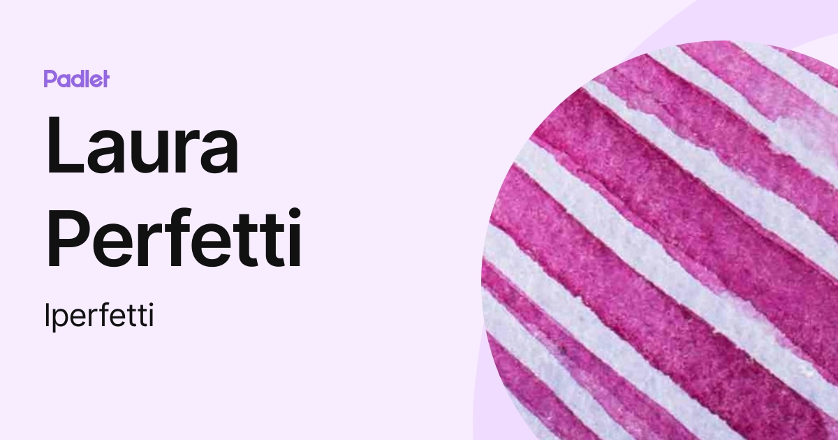 Laura Perfetti (lperfetti) profile | Padlet