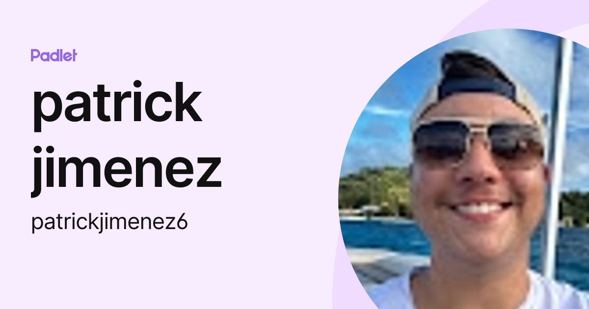 patrick jimenez (patrickjimenez6) profile | Padlet